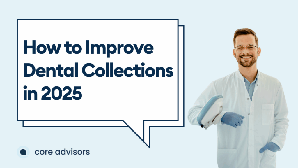 Improve Dental Collections 2025 | Boost Practice Revenue